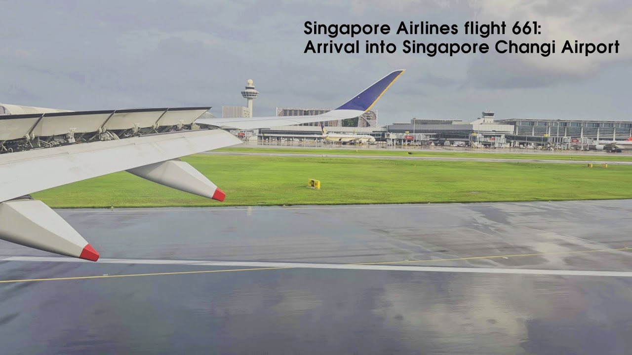 Singapore Airlines flight 661 arrival into Singapore Changi Airport ...