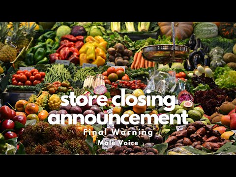 Male Voice - Final Store Closing Announcement