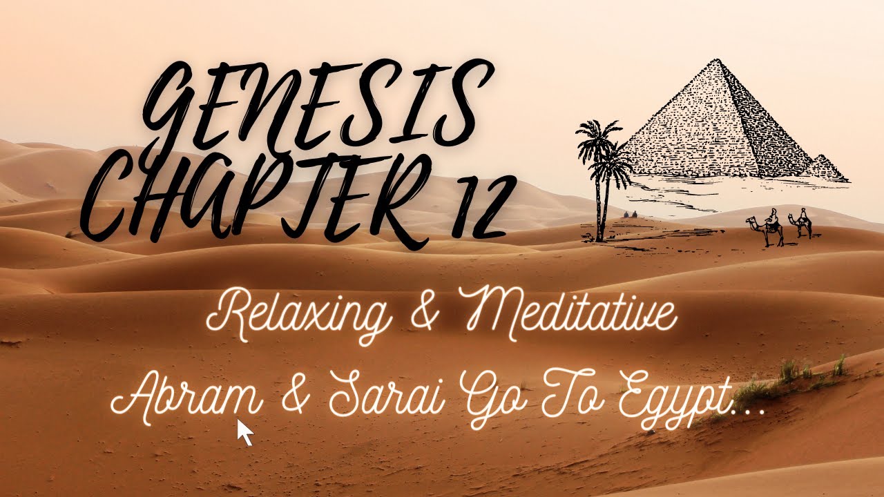 Genesis Chapter 12 // CSB // The Call of Abram // Abram in Egypt ...