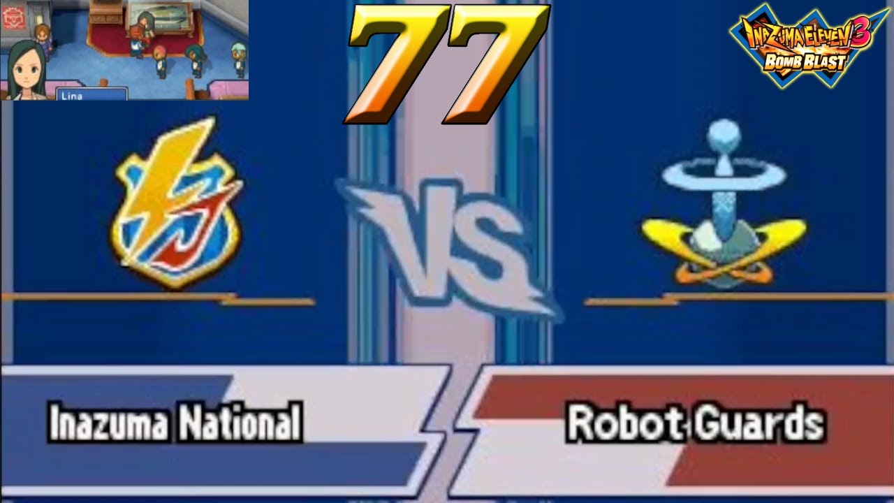 [LINA ROUTE] ROBOT GUARDS & FF NATIONAL PICK B | Inazuma Eleven 3 Bomb ...