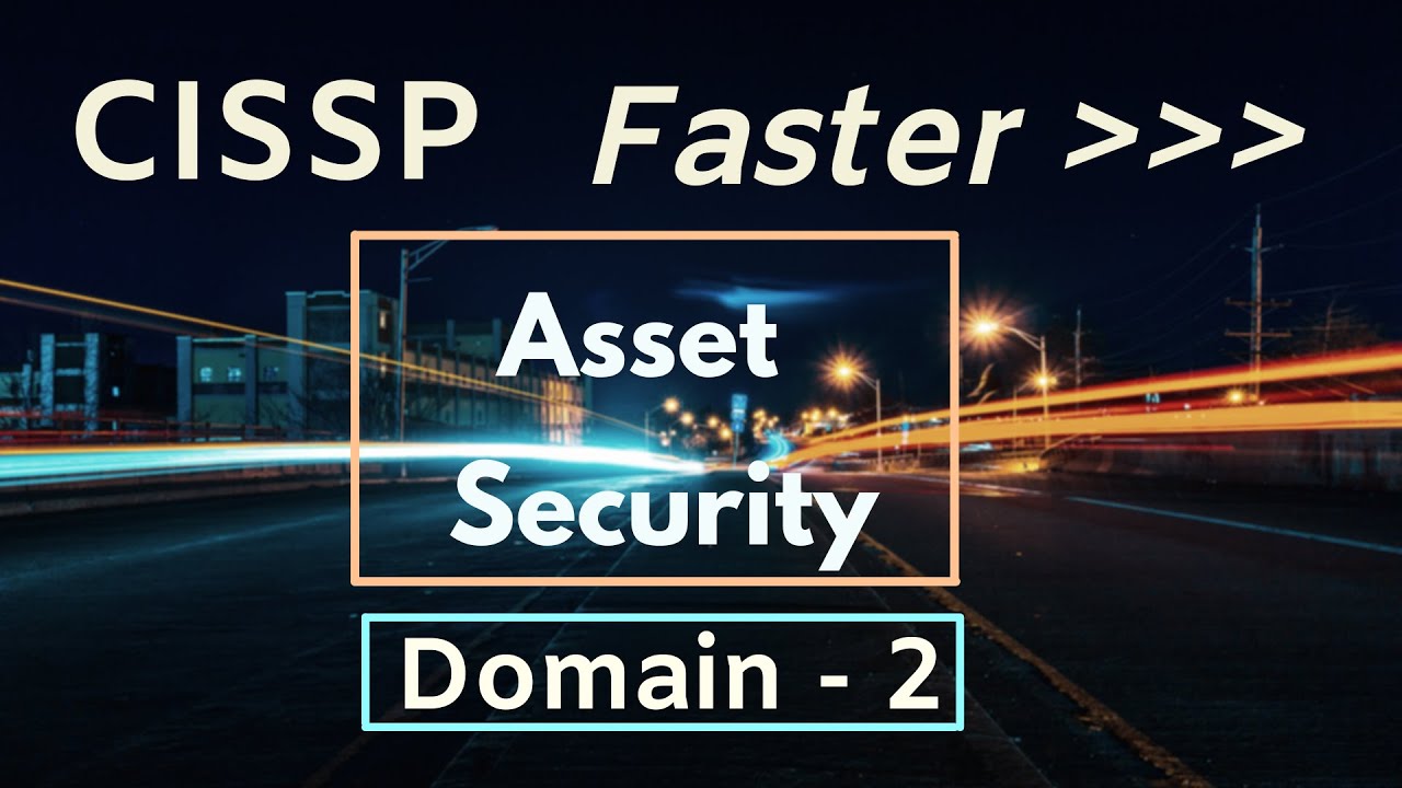 CISSP DOMAIN 2 | Asset Security | CISSP Faster - YouTube