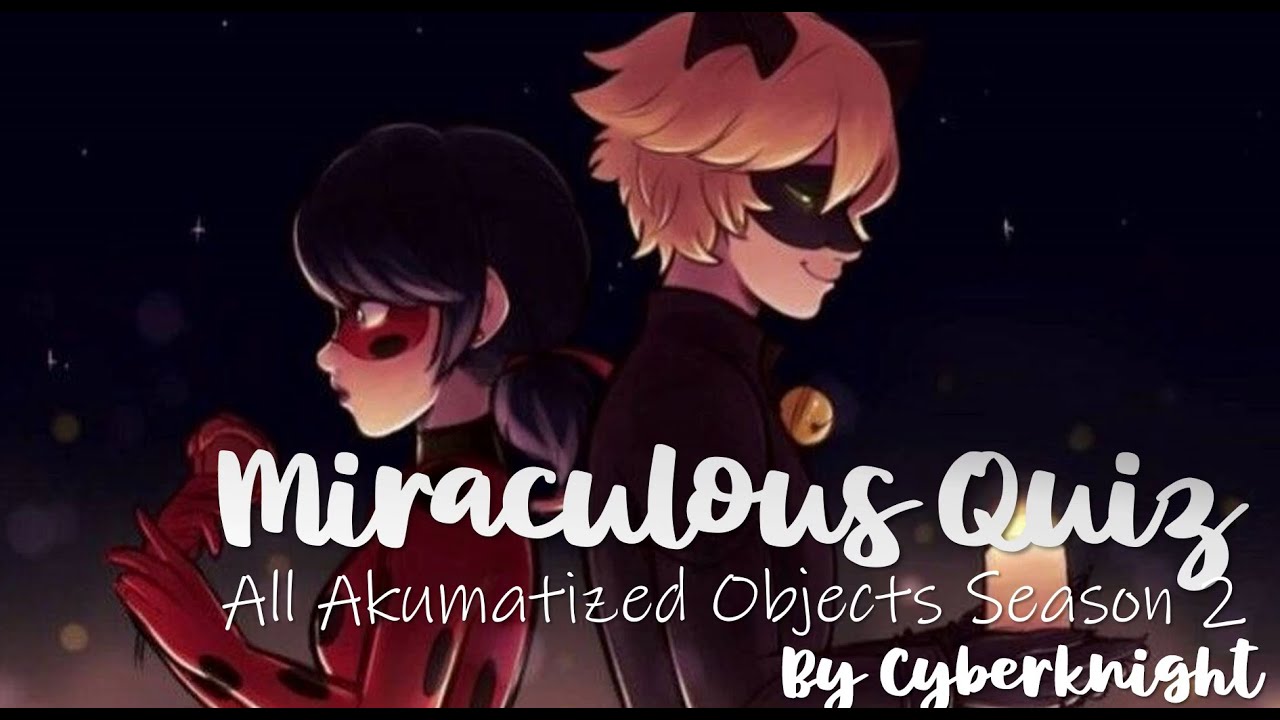 Miraculous Ladybug Trivia Quiz : Season 2 Name the Akumatized Objects ...