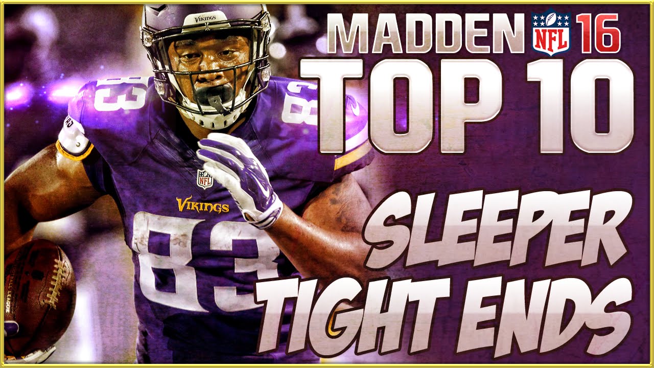 Madden NFL 16 Connected Franchise Tips: Top 10 Sleeper Tight Ends - YouTube