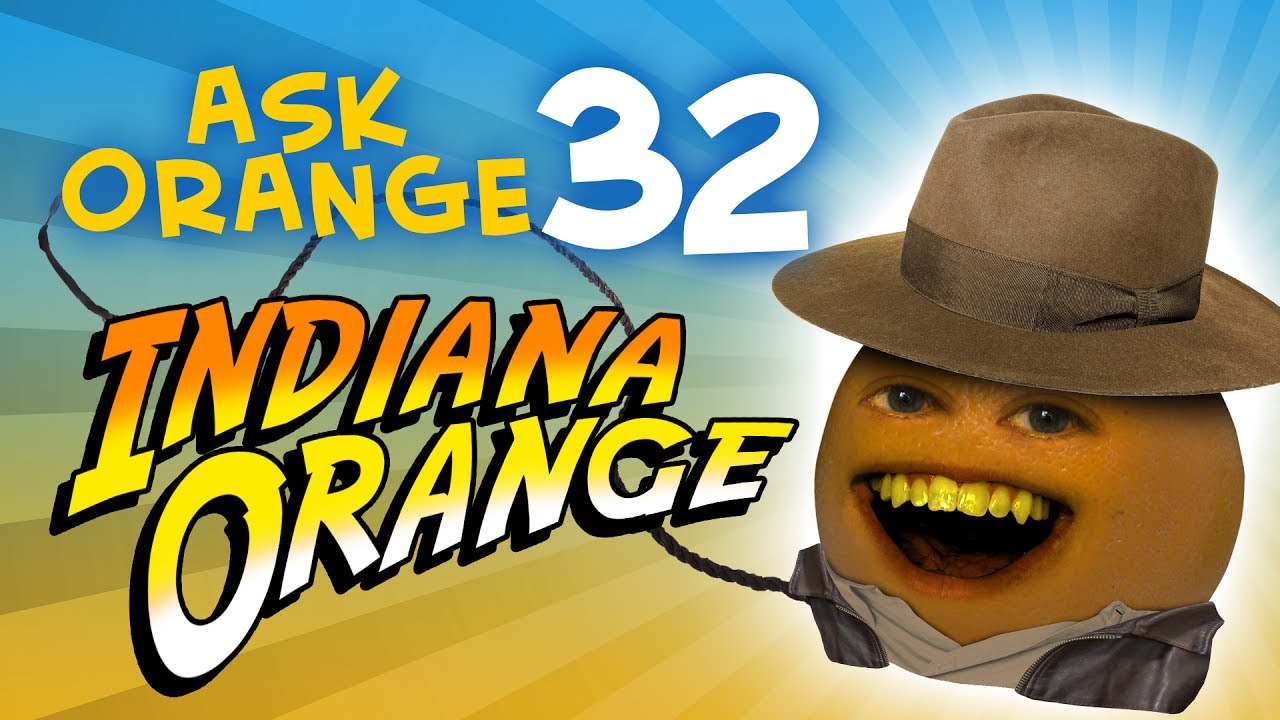 Annoying Orange - Ask Orange #32: Indiana Orange! - YouTube