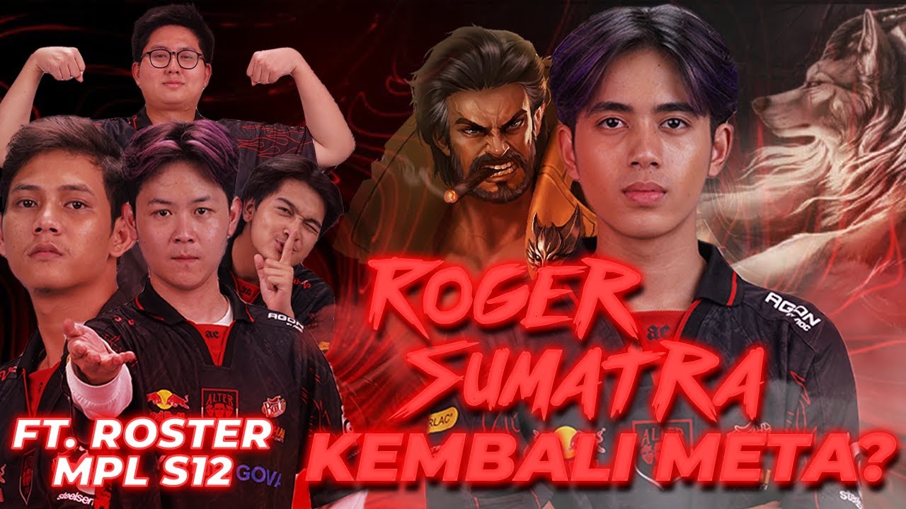 ROGER SUMATRA IS BACK‼️APAKAH BAKAL KEPAKE DI MPL S12⁉️ FT. FULL AE ...