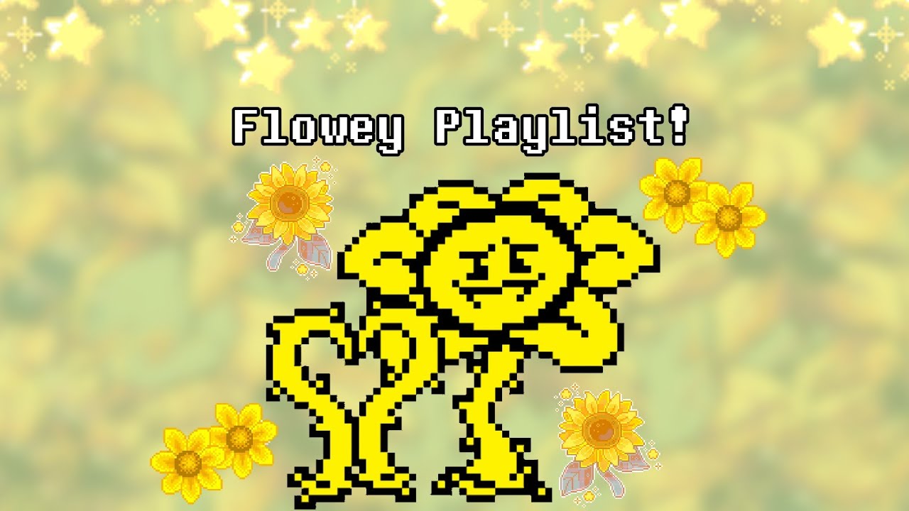 🌻POV: Flowey is plotting your demise🌻 【Flowey The Flower Playlist ...