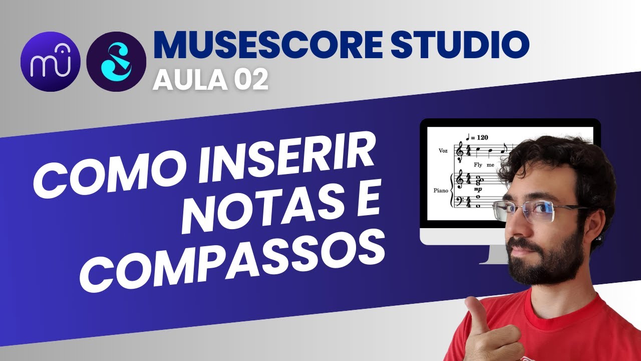 Aula 02 - Inserir notas e compassos (Musescore Studio 4) - YouTube