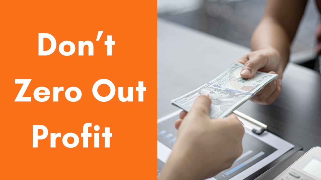 Don't Zero Out Profit - YouTube