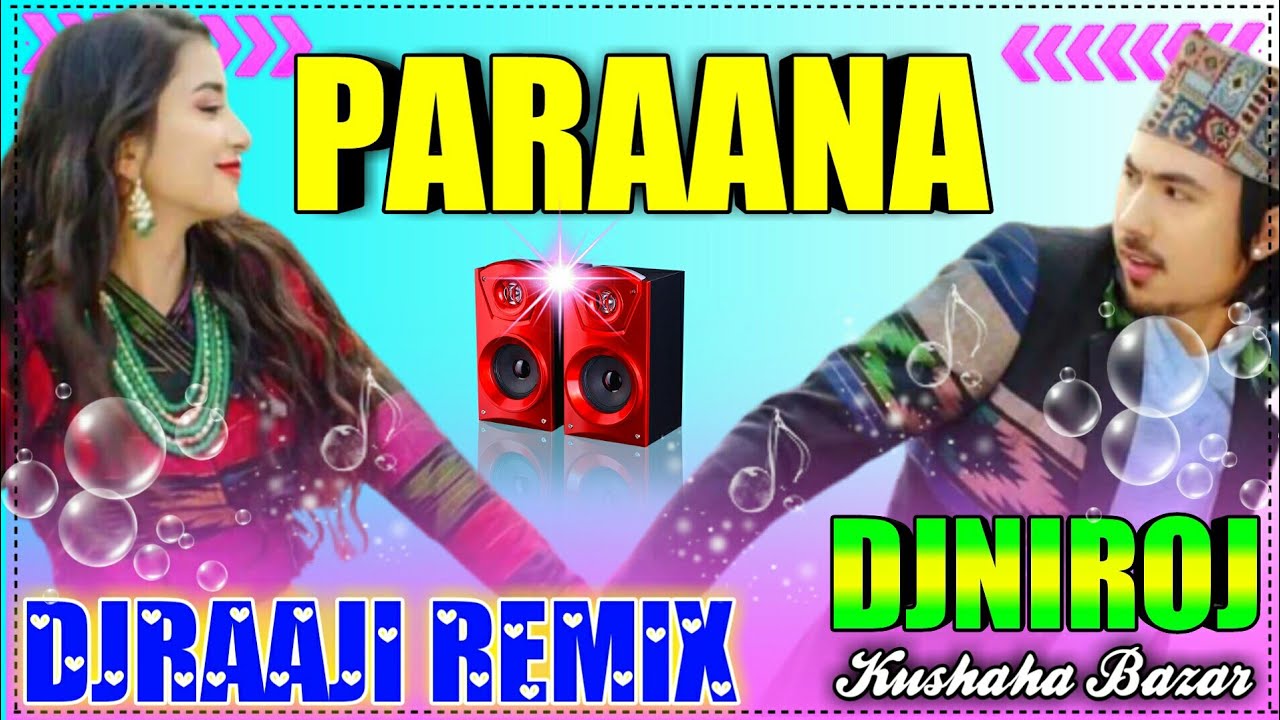 🎧 Nepali Dj Remix || Paraana Paraana Electro Dance Remix || A Mero ...