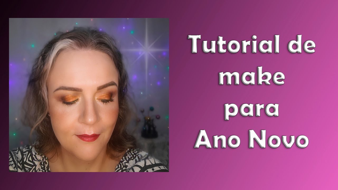Tutorial de make para o Ano Novo - YouTube