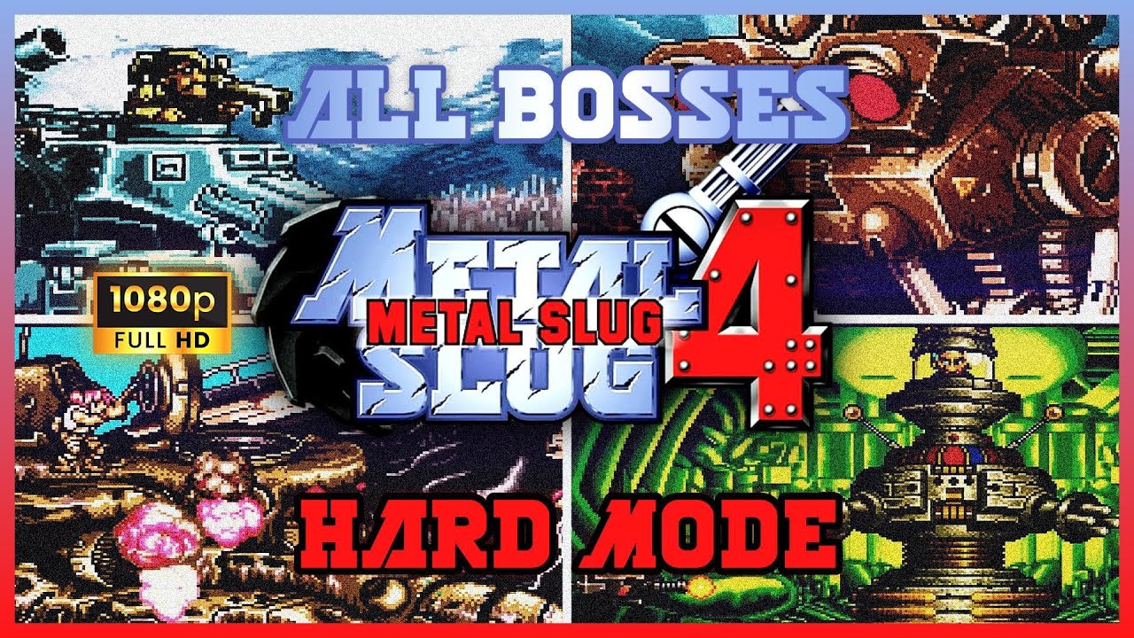 Metal Slug 4 HD - All Bosses (Hard Mode) [NO DEATH] - YouTube