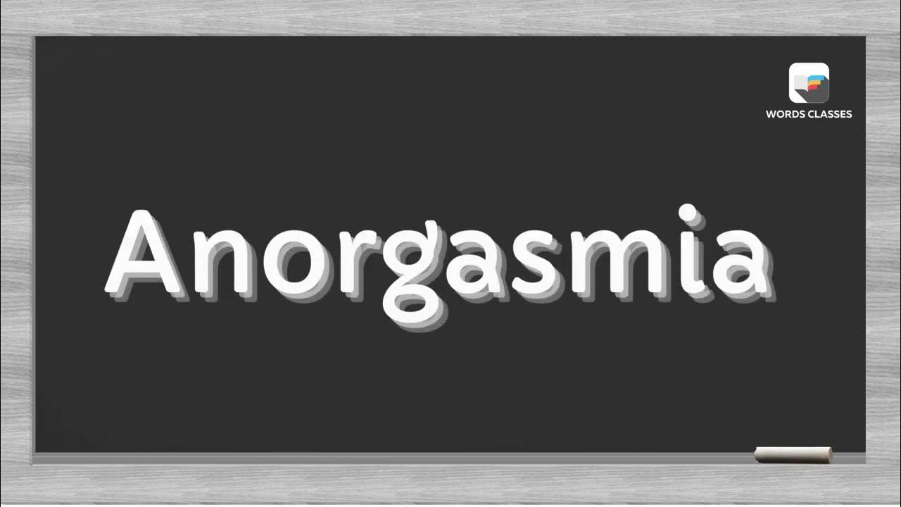 Anorgasmia Meaning | Word pronounce | English Speaking Practice | English | WordsClasses - YouTube
