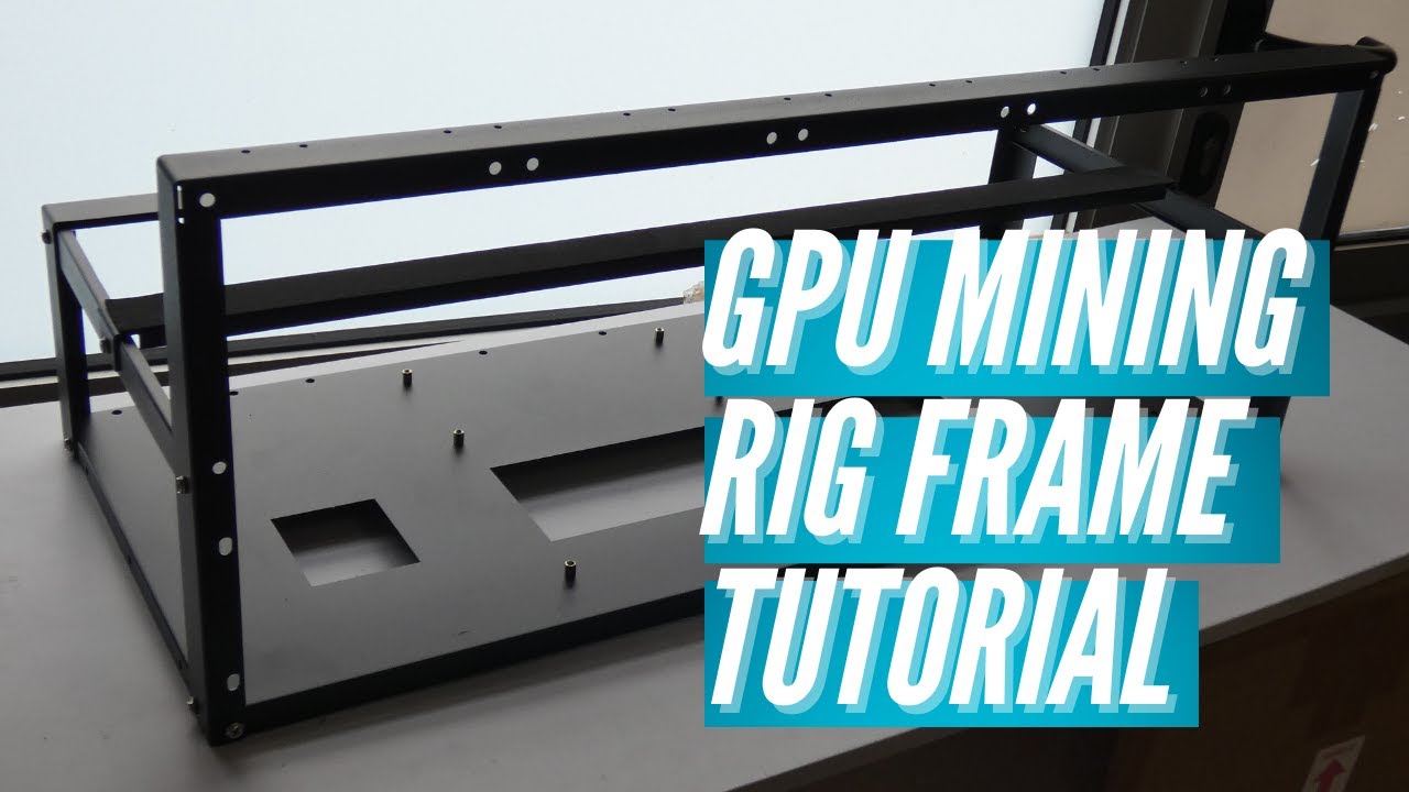 How to build a GPU Mining Rig Frame in under 7 minutes (Cheap Open Air ...