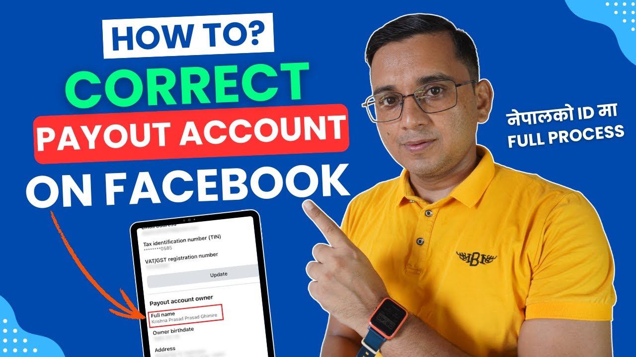 How to Correct Facebook Payout Account Name, DOB, Business Type, TIN ...