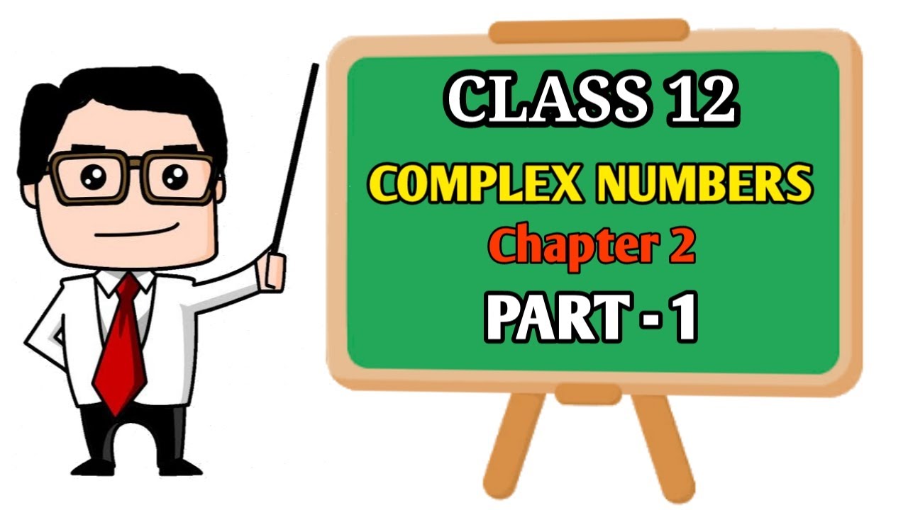 CLASS 12 | CHAPTER 2 - Complex Numbers | PART-1 | EXERCISE 2.1 ...
