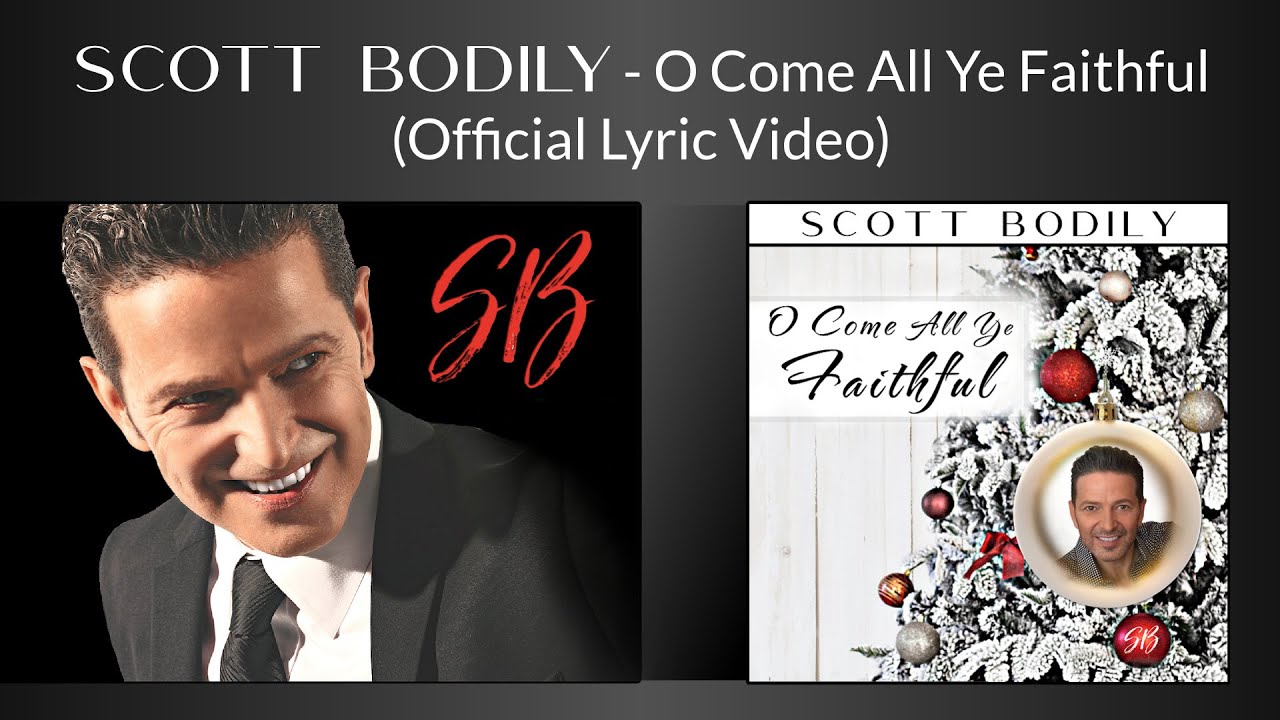 Scott Bodily - O Come All Ye Faithful (Official Lyric Video) - YouTube