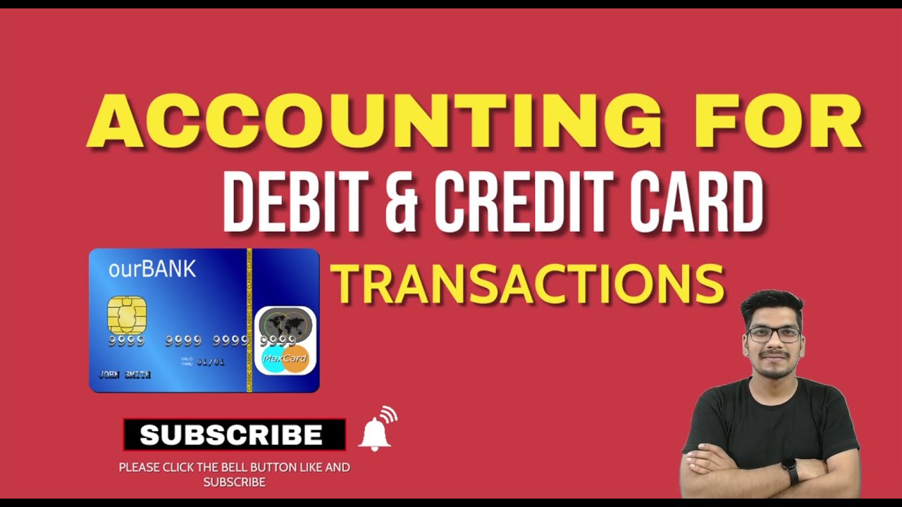 Accounting for Debit card and Credit card transactions | Journal | # ...
