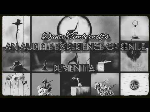 An Audible Experience of Senile Dementia: Complete Edition - YouTube