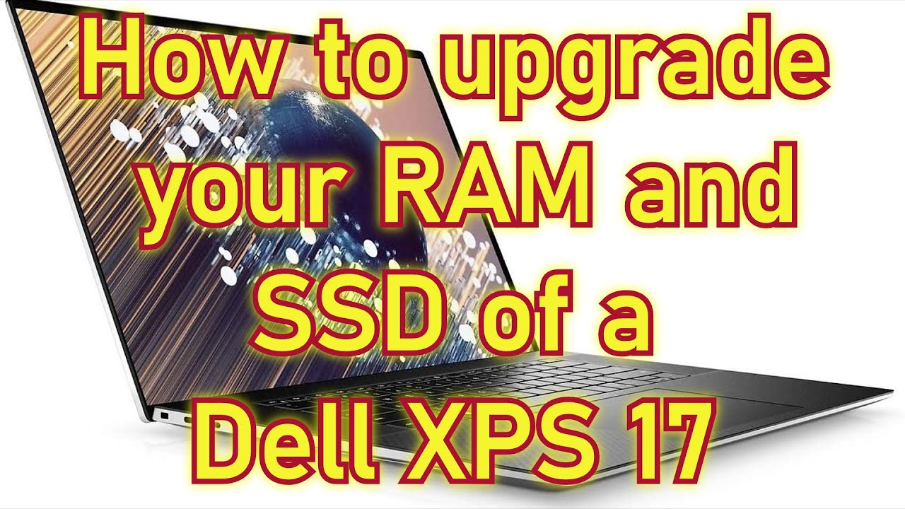 Dell XPS 17 RAM and SSD upgrade - YouTube