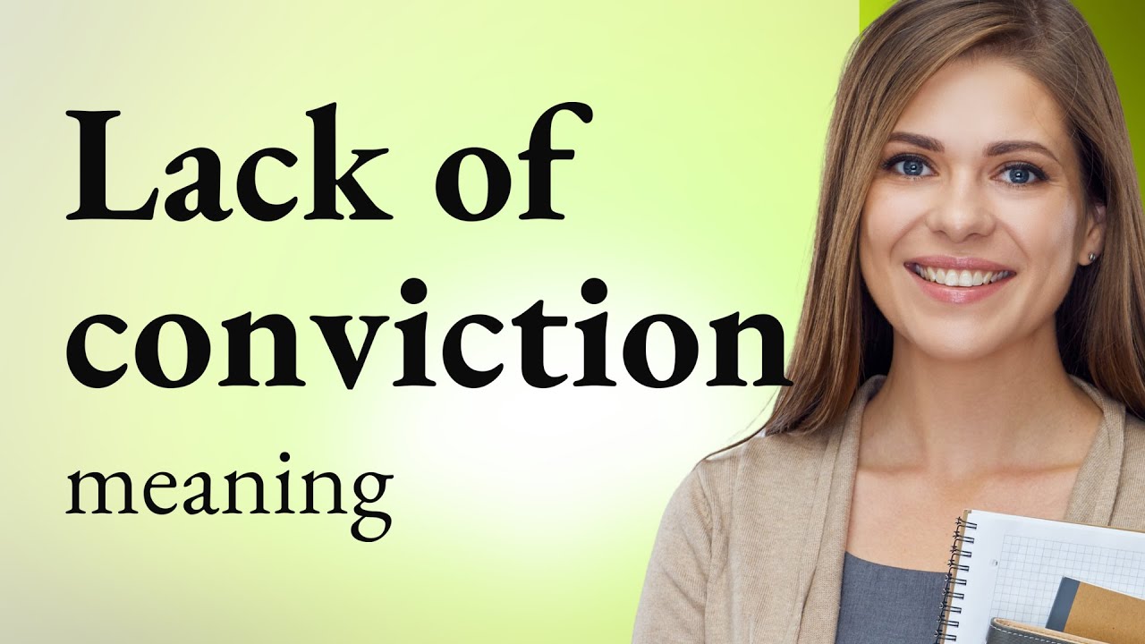 Understanding "Lack of Conviction" in English - YouTube