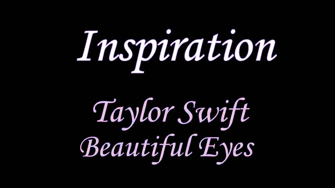TrackList Inspiration ~ Beautiful Eyes - Taylor Swift - YouTube