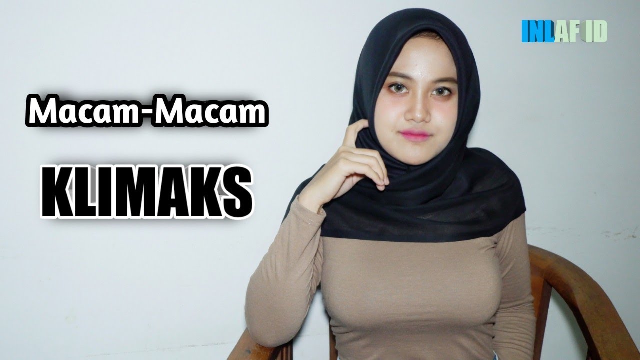 SUAMI WAJIB TAHU!! MACAM-MACAM KLIMAKS BIKIN ISTRI BAHAGIA!! - YouTube