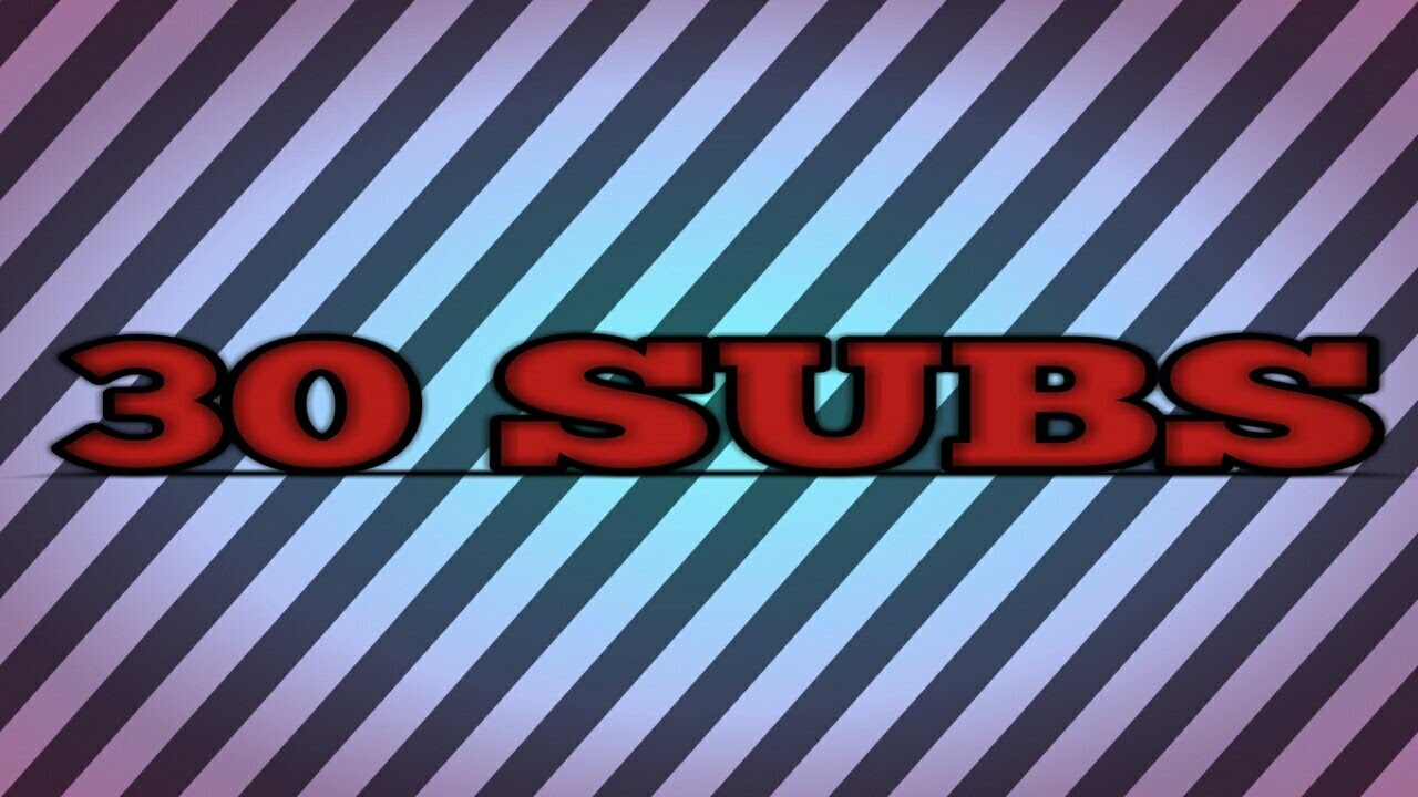 Thank You So much for 30 Subs - YouTube