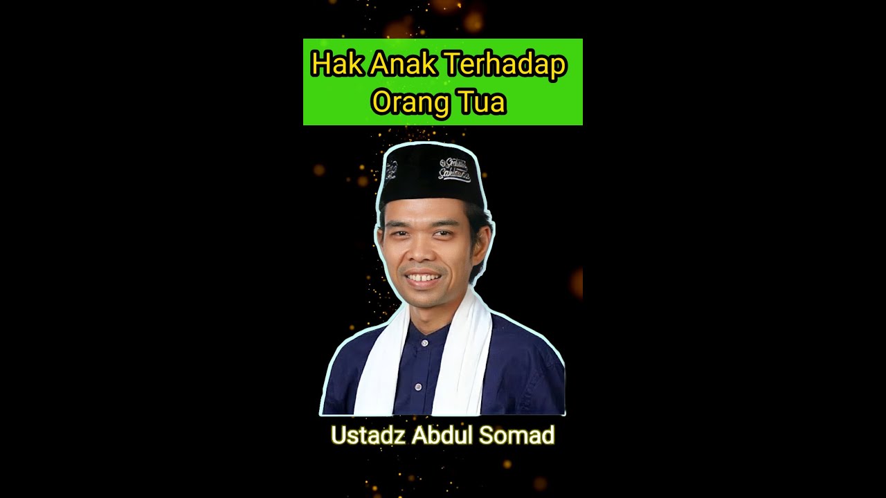 Hak Anak Terhadap Orang Tua. | Ustad Abdul Somad. - YouTube