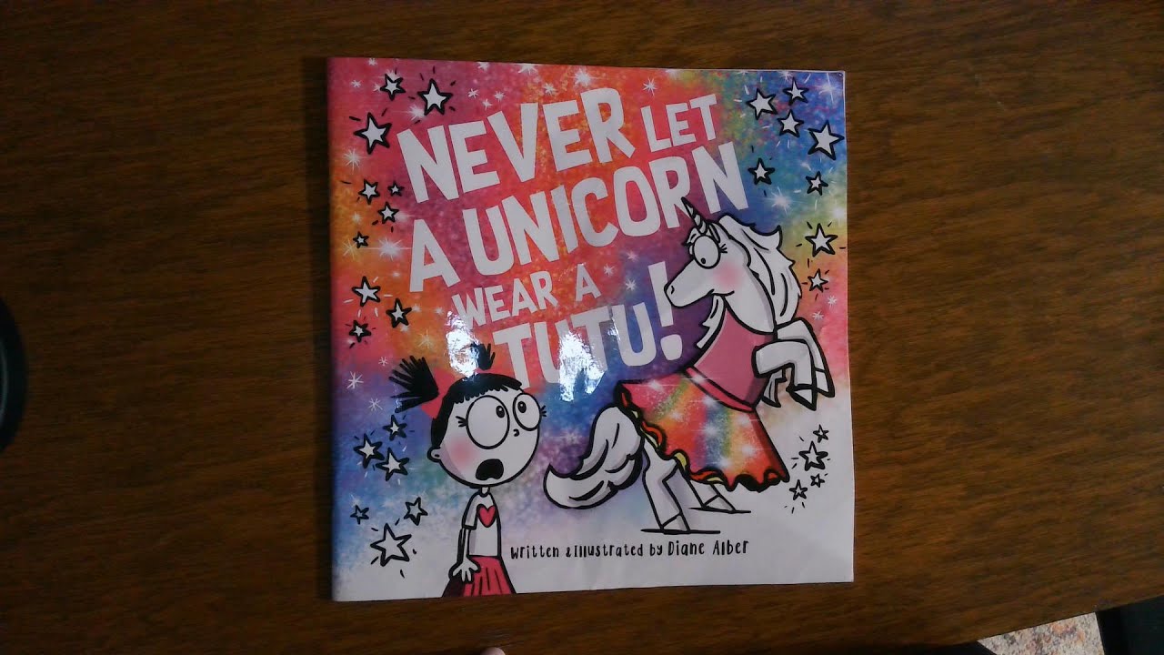 Mimi Reads Never Let a Unicorn Wear a Tutu! - YouTube