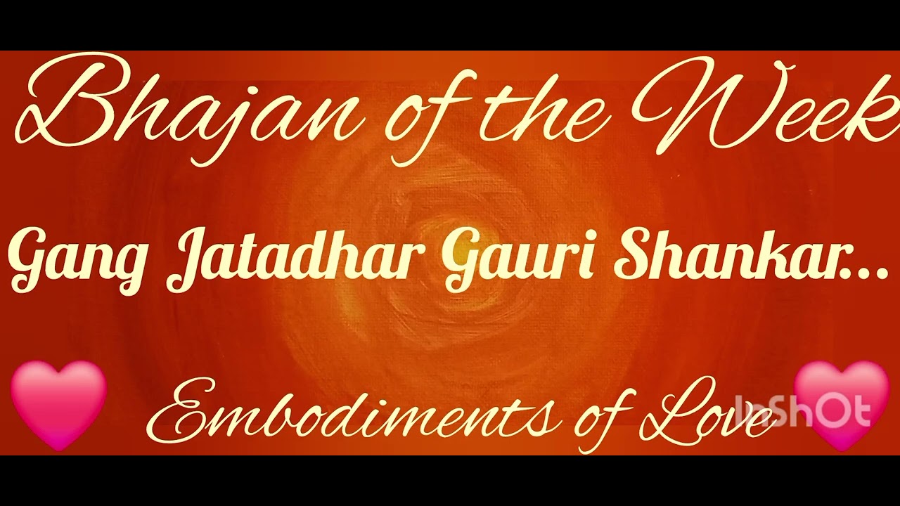 Bhajan of the Week - Gang Jatadhar Gauri Shankar...@embodimentsofloverk ...