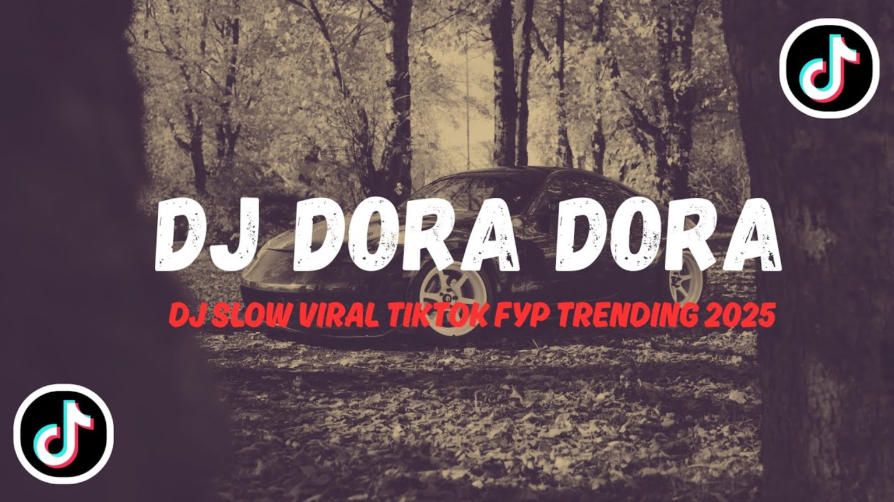 DJ DORA DORA || DJ VIRAL TIKTOK 2025 - YouTube