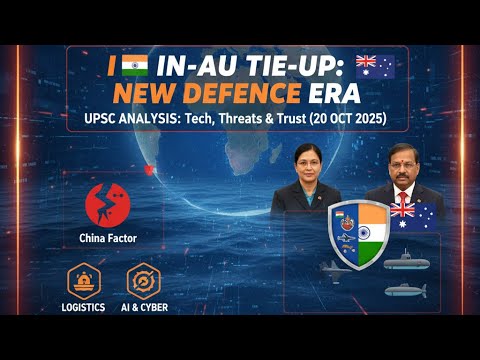 20 Oct 2025 |🔥 UPSC Analysis: India-Australia Comprehensive Strategic ...