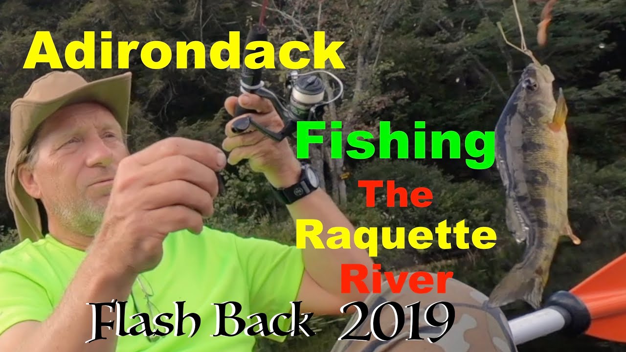 Adirondack Fishing, the Raquette River September 2019, Flashback 2019 ...