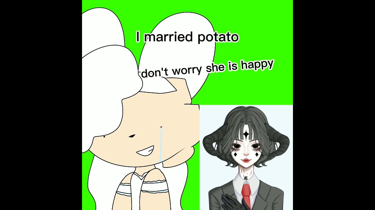 i married potato yay😩 - YouTube