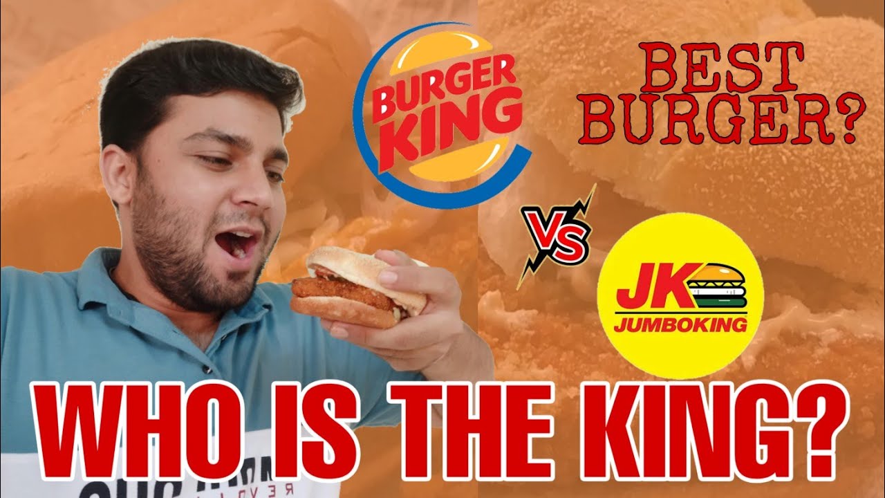 BEST BURGER | BURGER KING VS JUMBO KING - YouTube