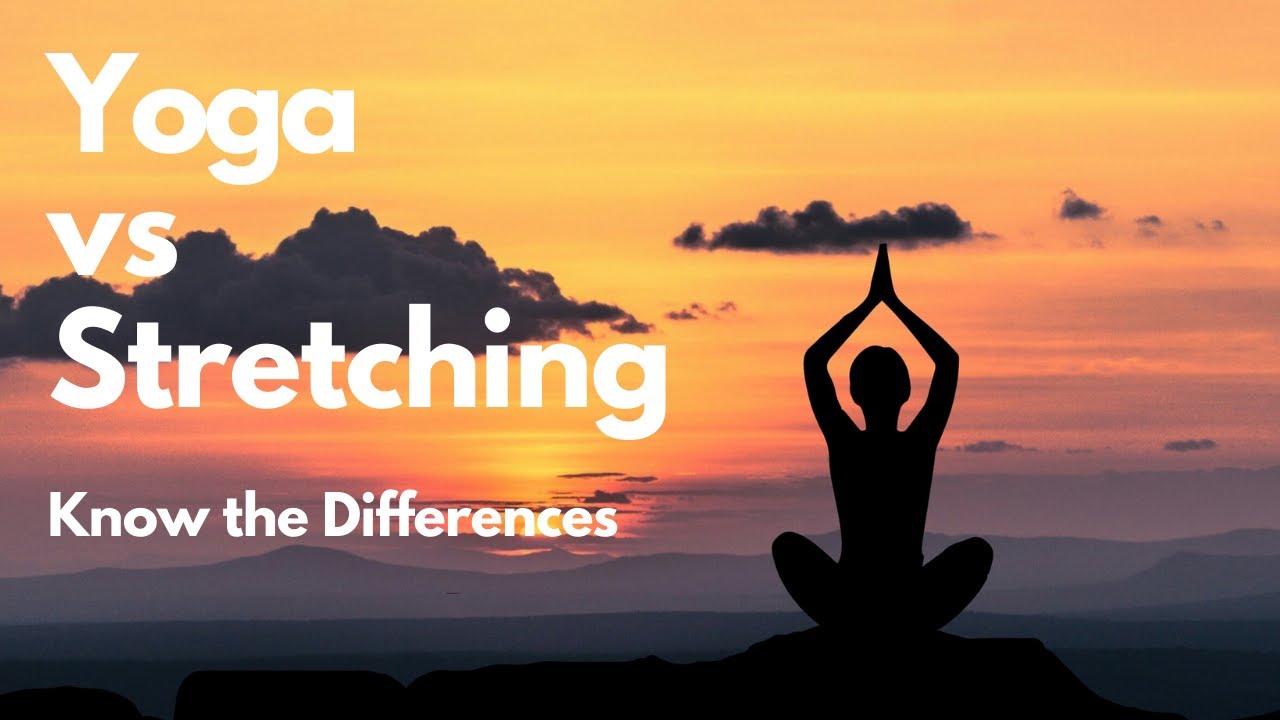 Yoga vs Stretching know the Differences - YouTube