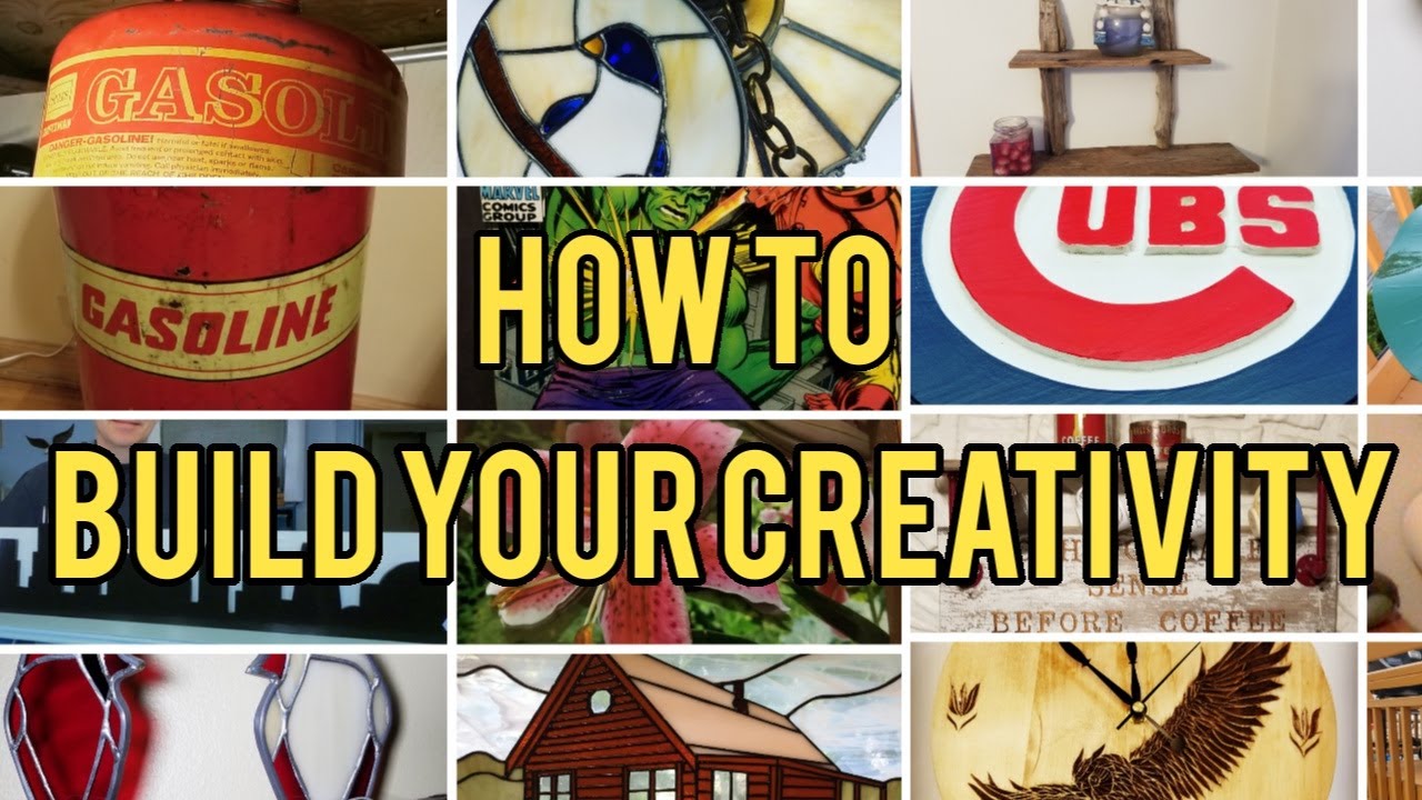 How to Build your Creativity. - YouTube
