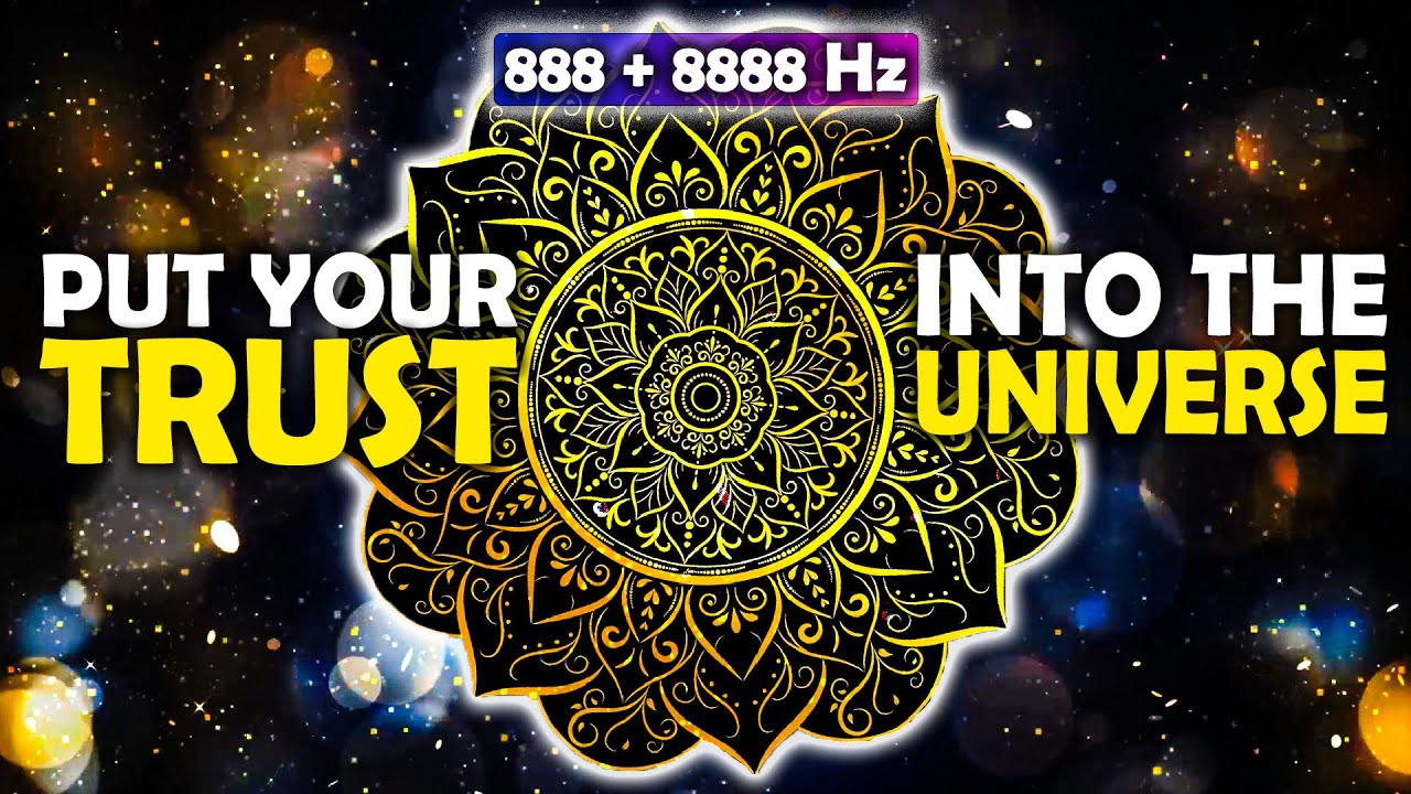 888Hz + 8888Hz - Transform Into Abundance Frequency ! Put Your Trust in ...