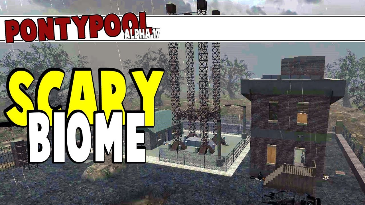 Pontypool - Scary Biome | 7 Days To Die Alpha 17 | Part 2 - YouTube