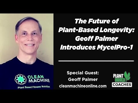The Future of Plant-Based Longevity: Geoff Palmer Introduces MycelPro ...