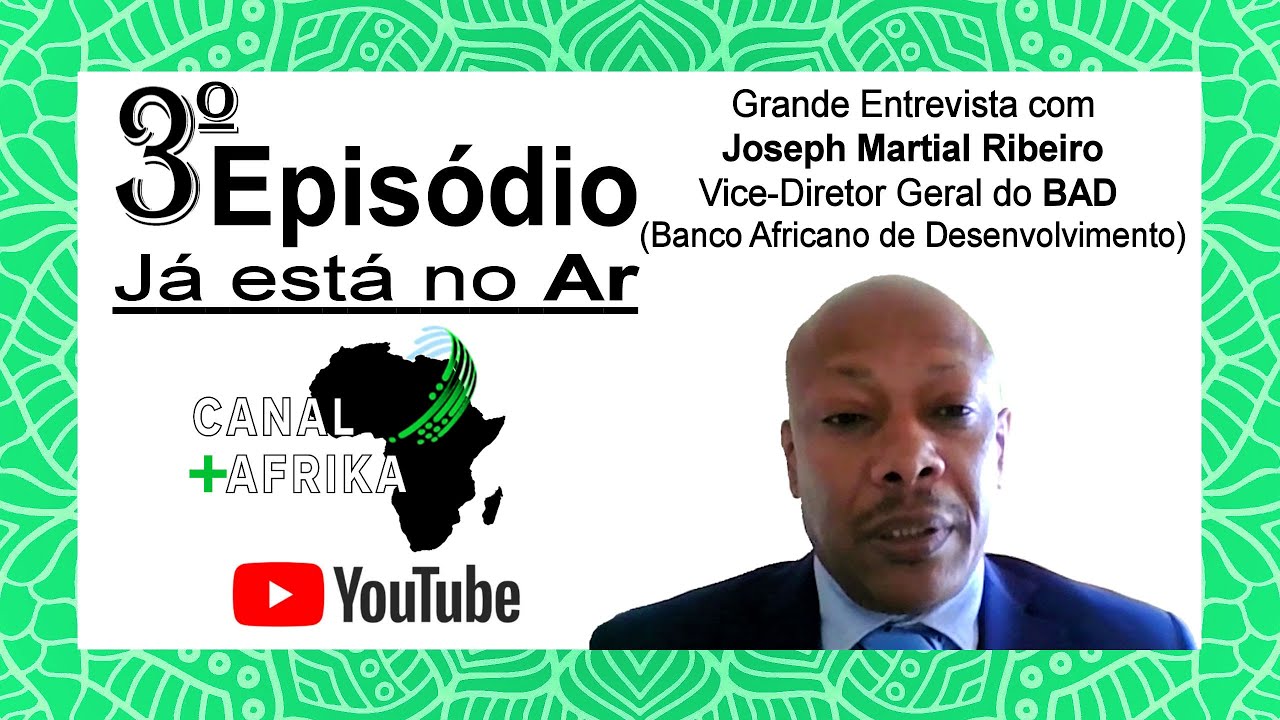 Joseph Martial Ribeiro - Canal +Afrika (Grandes Entrevistas EP3) - YouTube