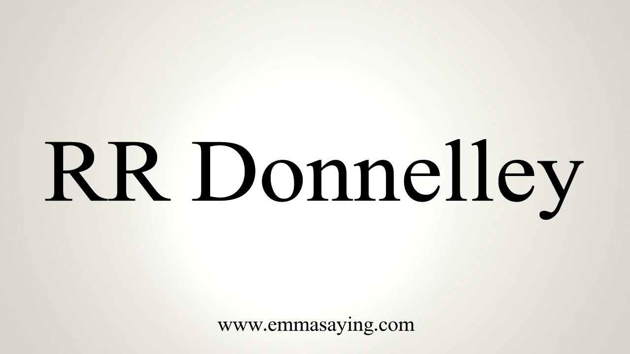 How to Pronounce RR Donnelley - YouTube