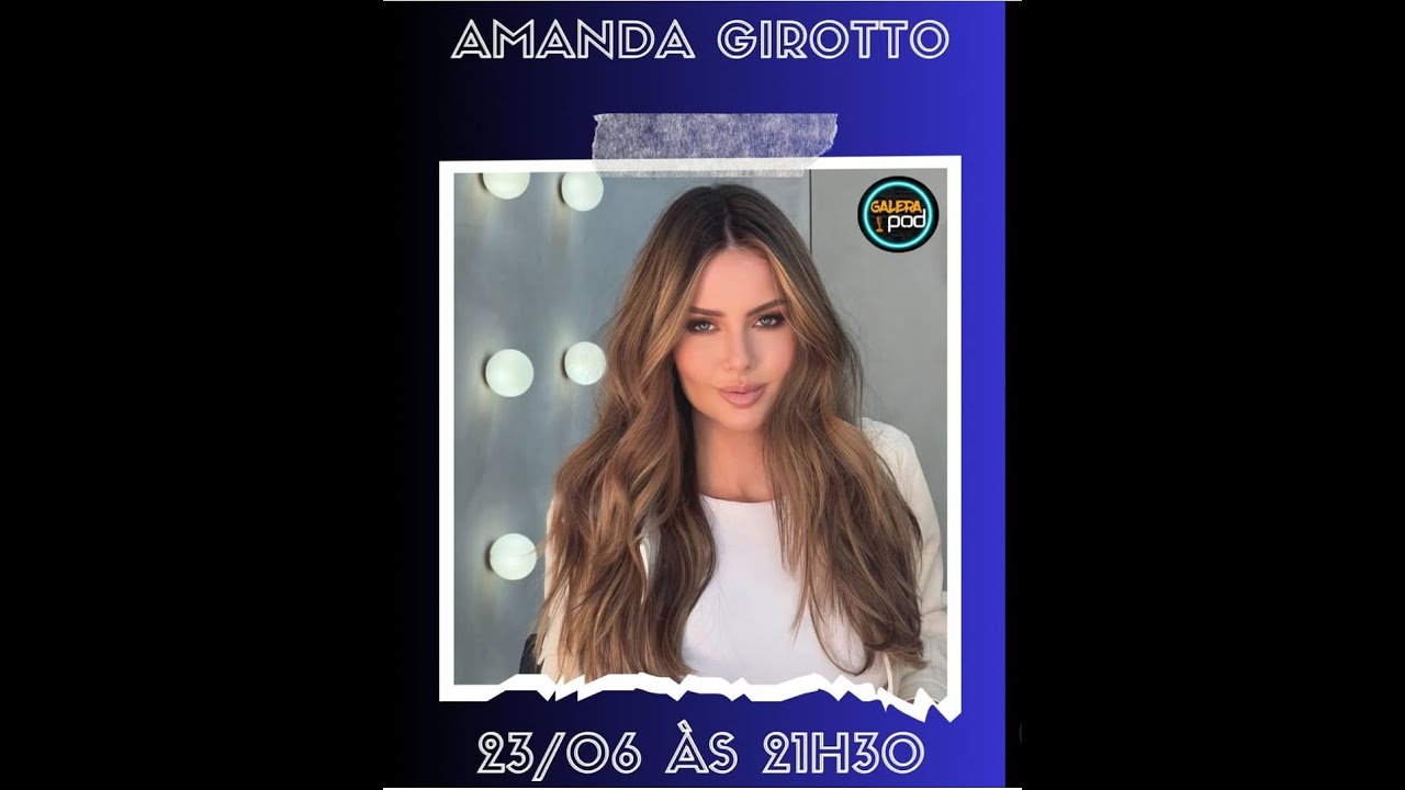 Galerapod 23/06/2025: Amanda Girotto - YouTube