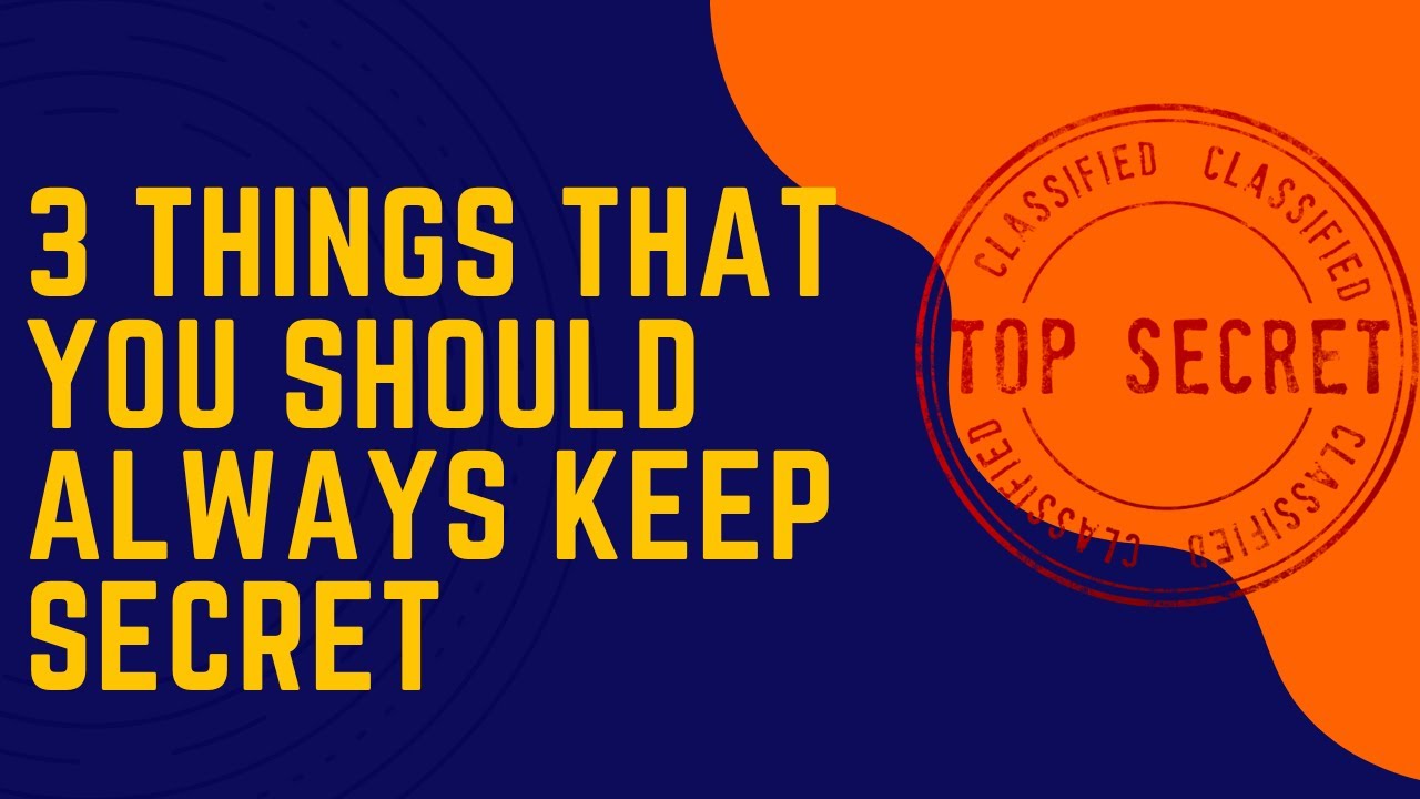 Things to Keep Secret | 3 Things That You Should Always Keep Secret ...