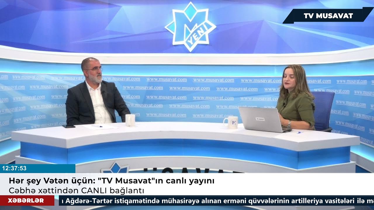 Hər şey Vətən üçün: "TV Musavat"ın canlı yayını-Cəbhə xəttindən CANLI ...