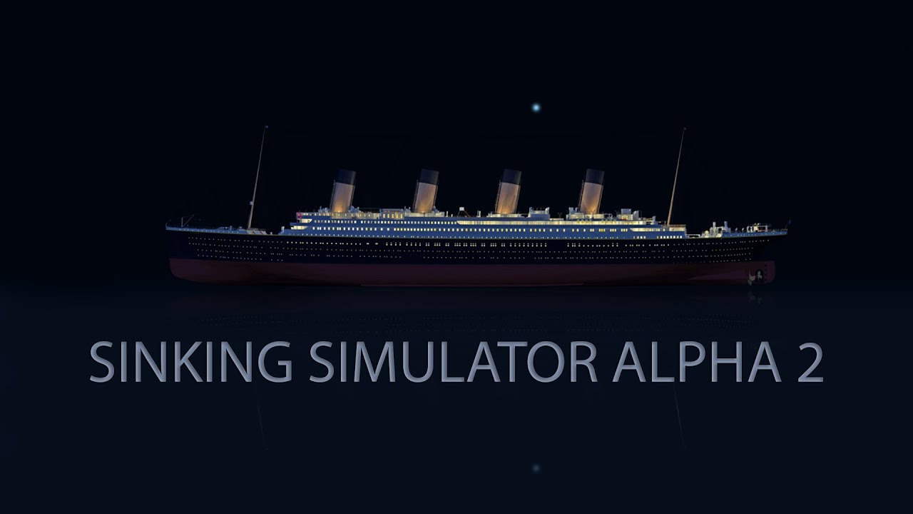 Sinking Simulator Alpha 2 (Aktualizacja) - YouTube