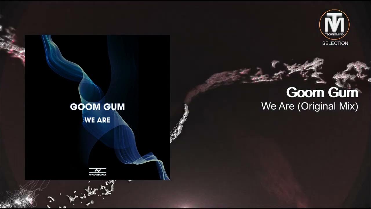 Goom Gum - We Are (Original Mix) [Avtook Records] - YouTube
