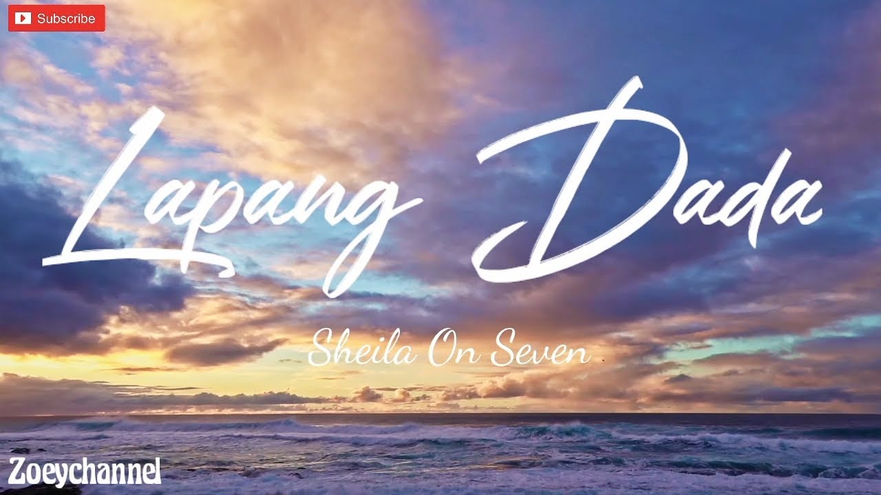 LIRIK - LAPANG DADA - SHEILA ON 7 - YouTube