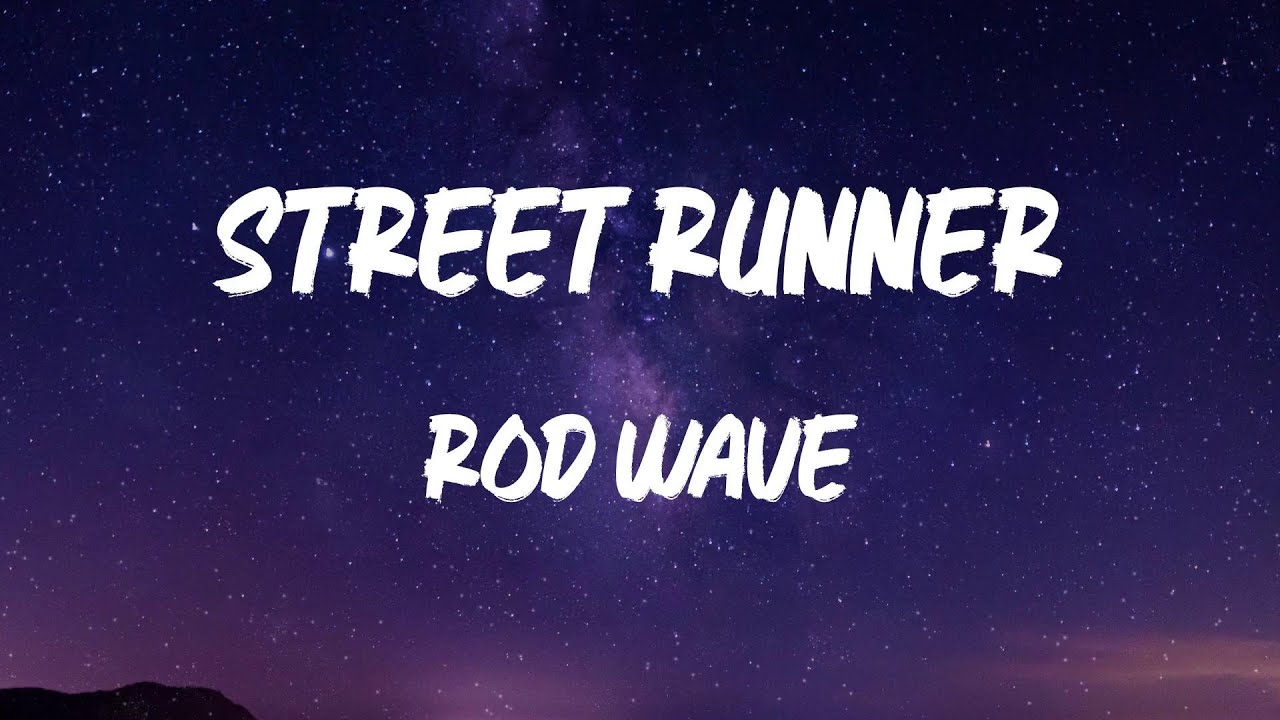 Rod Wave - Street Runner (Lyric Video) - YouTube