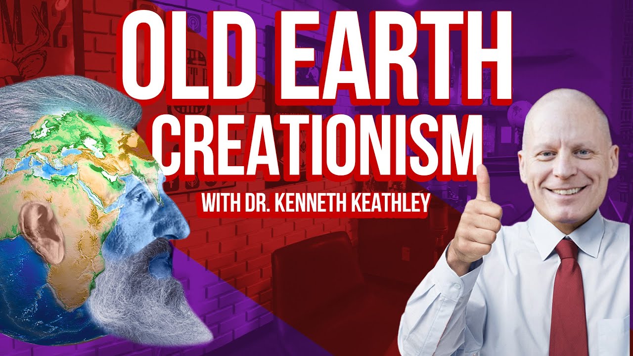 Old Earth Creationism With Dr. Kenneth Keathley - YouTube
